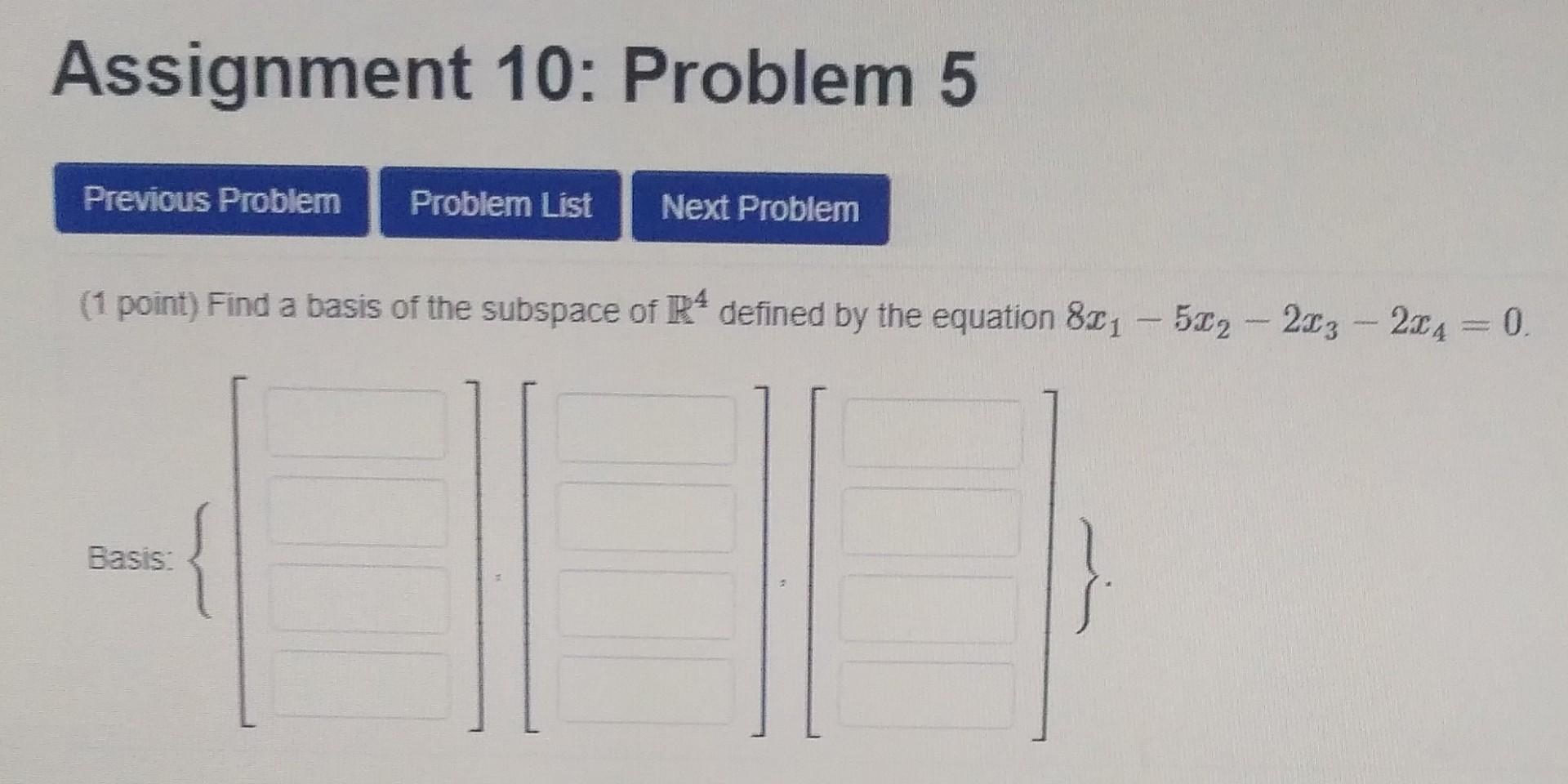 Solved Assignment 10: Problem 5 ( 1 point) Find a basis of | Chegg.com
