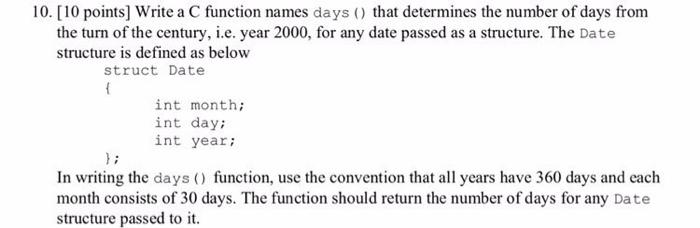 Solved 10.[10 points] Write a C function names days () that | Chegg.com
