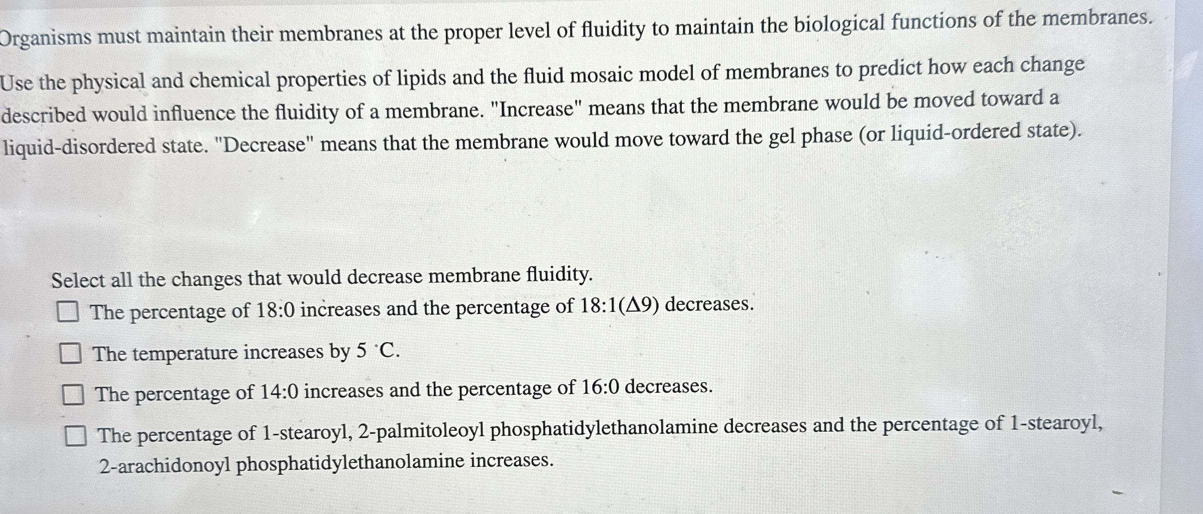 Organisms must maintain their membranes at the proper | Chegg.com