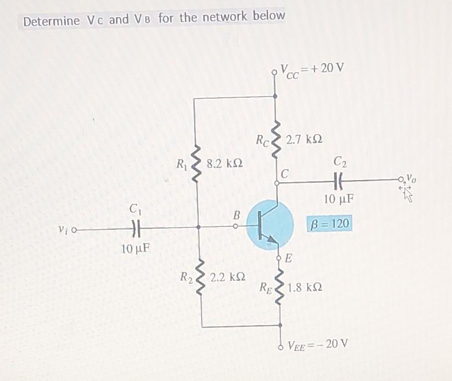 Solved Determine VC and VB for the network below | Chegg.com