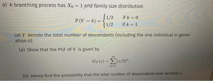 Solved 9) A branching process has X0=1 and family size | Chegg.com