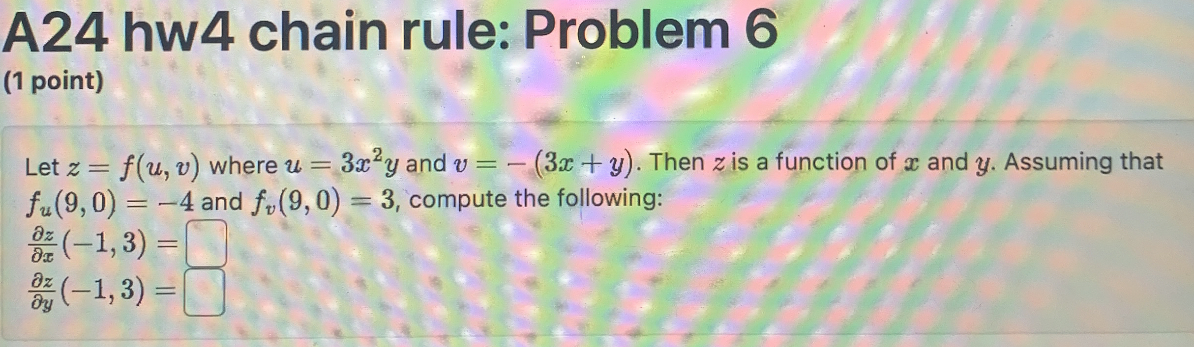 Solved A24 ﻿hw4 ﻿chain rule: Problem 6(1 ﻿point)Let z=f(u,v) | Chegg.com