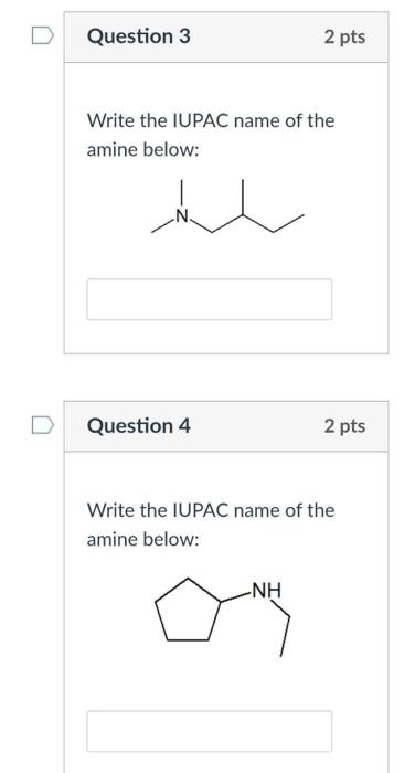 Solved Write the IUPAC name of the amine below: Question 2 | Chegg.com