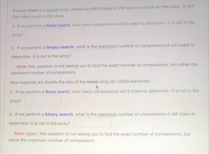 Solved Assume nums is a sorted array containing 6000 | Chegg.com