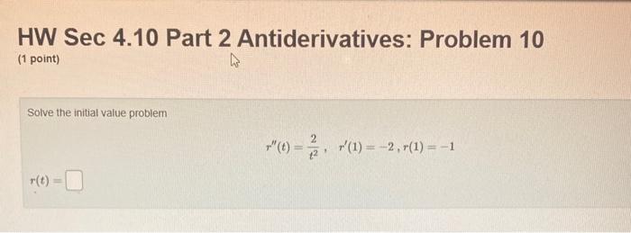 Solved HW Sec 4.10 Part 2 Antiderivatives: Problem 10 (1 | Chegg.com