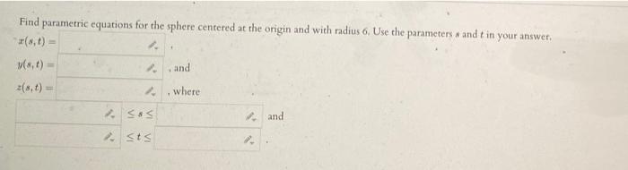 Solved Find parametric equations for the sphere centered at | Chegg.com