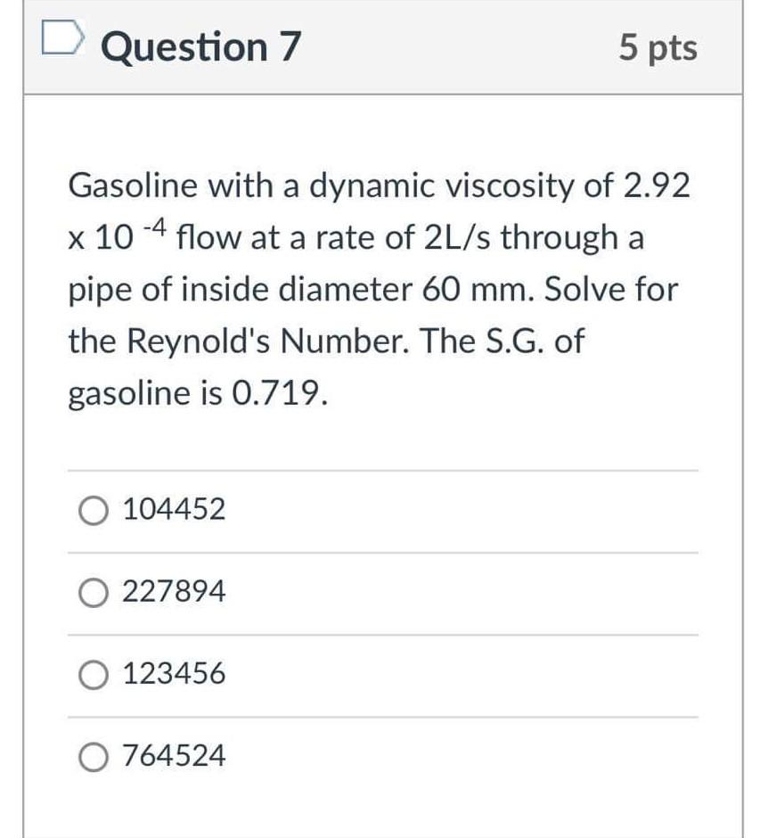 Solved D Question 7 5 pts Gasoline with a dynamic viscosity | Chegg.com