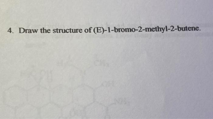Solved 4. Draw the structure of | Chegg.com