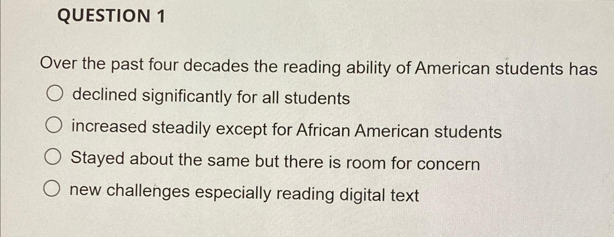 Solved QUESTION 1Over the past four decades the reading | Chegg.com