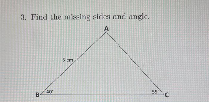 Solved 3. Find the missing sides and angle. | Chegg.com