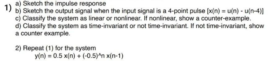 Solved 1) a) Sketch the impulse response b) Sketch the | Chegg.com