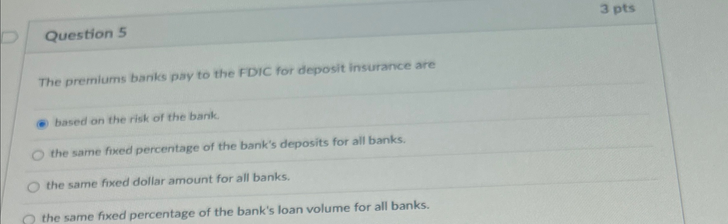 Solved Question 5The premiums banks pay to the FDIC for | Chegg.com