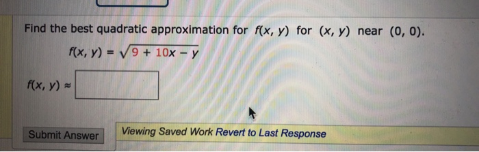 Solved Find the best quadratic approximation for f(x, y) for | Chegg.com