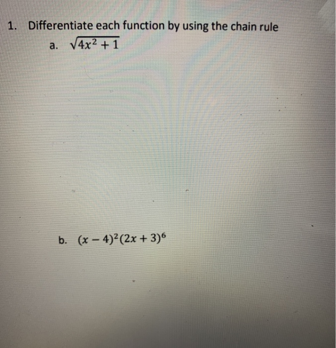 Solved 1. Differentiate each function by using the chain | Chegg.com