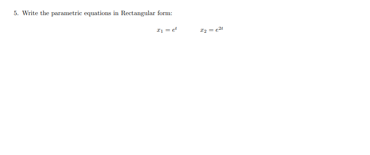 Solved Write the parametric equations in Rectangular | Chegg.com