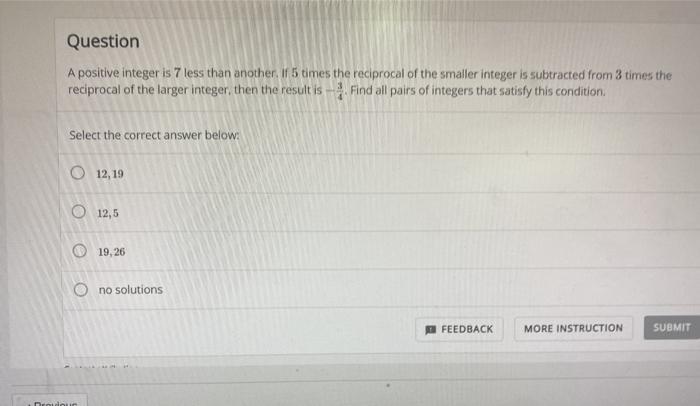 Solved Question A positive integer is 7 less than another. | Chegg.com