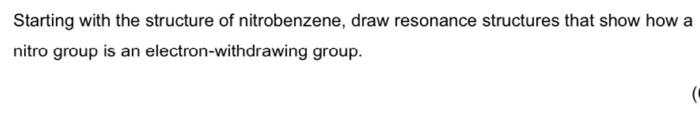 Solved Starting with the structure of nitrobenzene, draw | Chegg.com