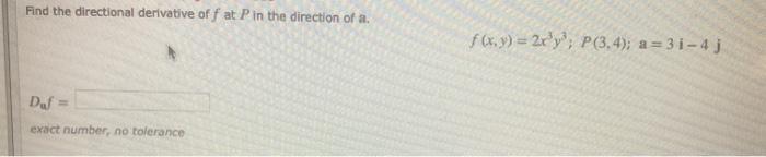Solved Find the directional derivative off at Pin the | Chegg.com