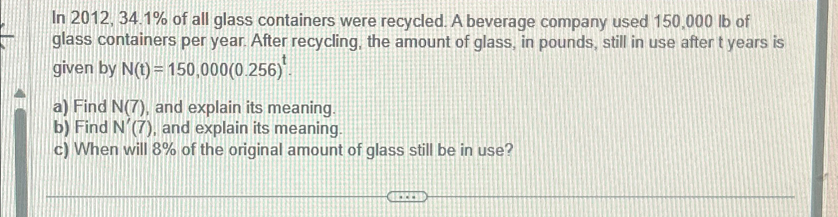 Solved In 2012,34.1% ﻿of all glass containers were recycled. | Chegg.com