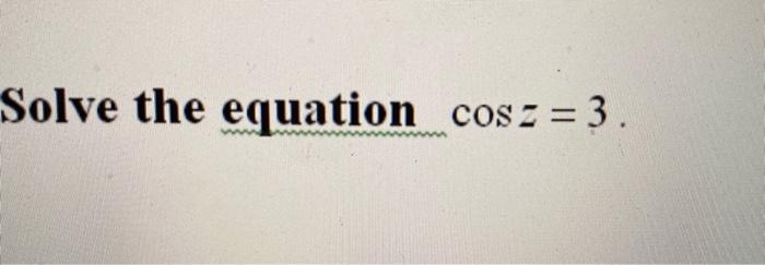 Solved Solve the equation cos : = 3. = | Chegg.com