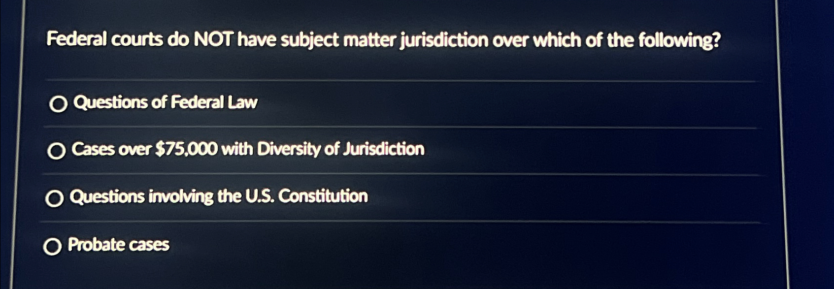 Solved Federal courts do NOT have subject matter | Chegg.com