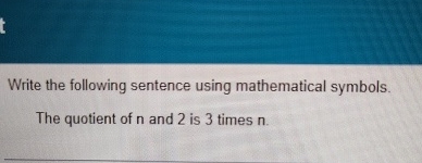 Solved Write the following sentence using mathematical | Chegg.com