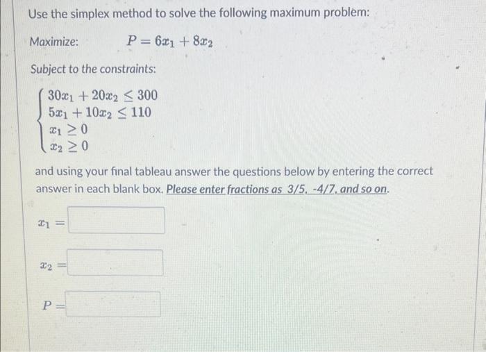 Solved Use the simplex method to solve the following maximum | Chegg.com