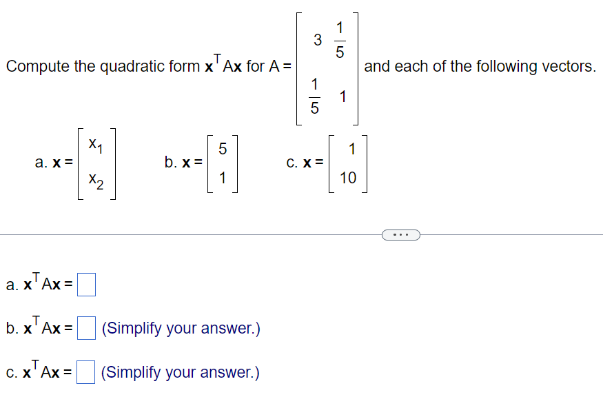 Solved Compute the quadratic form xTTAx ﻿for A=[315151] ﻿and | Chegg.com