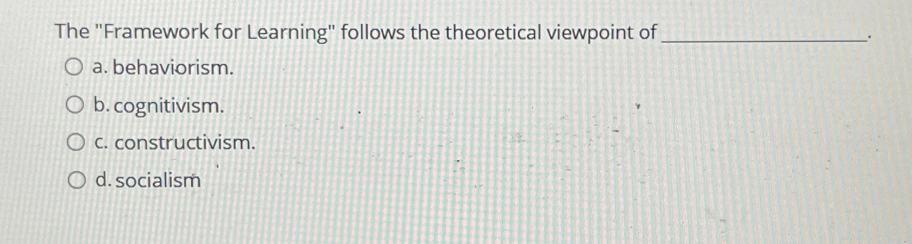 Solved The "Framework for Learning" follows the theoretical | Chegg.com