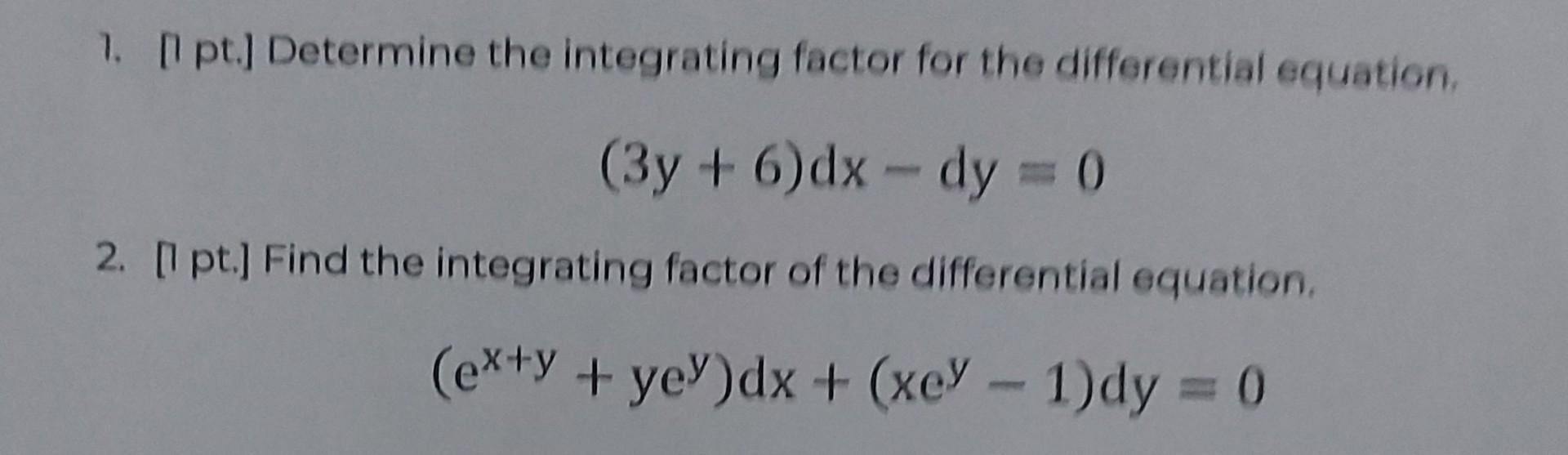 Solved 1. [ipt.] Determine the integrating factor for the | Chegg.com