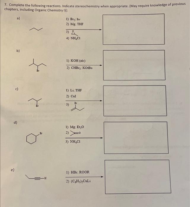 Solved 7. Complete the following reactions. Indicate | Chegg.com