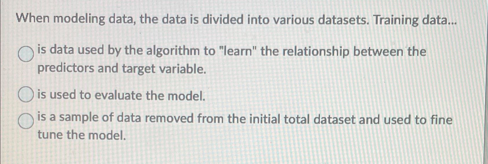 Solved When modeling data, the data is divided into various | Chegg.com