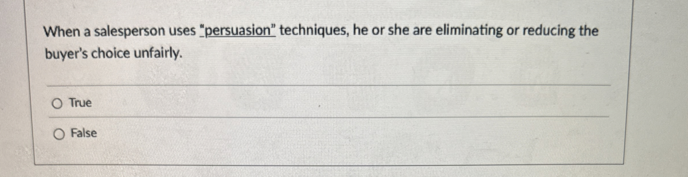 Solved When a salesperson uses "persuasion" techniques, he | Chegg.com
