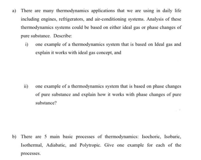Solved a) There are many thermodynamics applications that we | Chegg.com