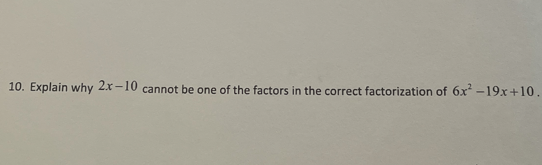 Solved Explain why 2x-10 ﻿cannot be one of the factors in | Chegg.com