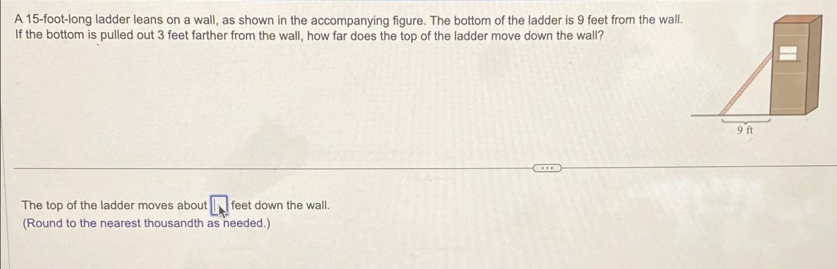 Solved A 15-foot-long ladder leans on a wall, as shown in | Chegg.com