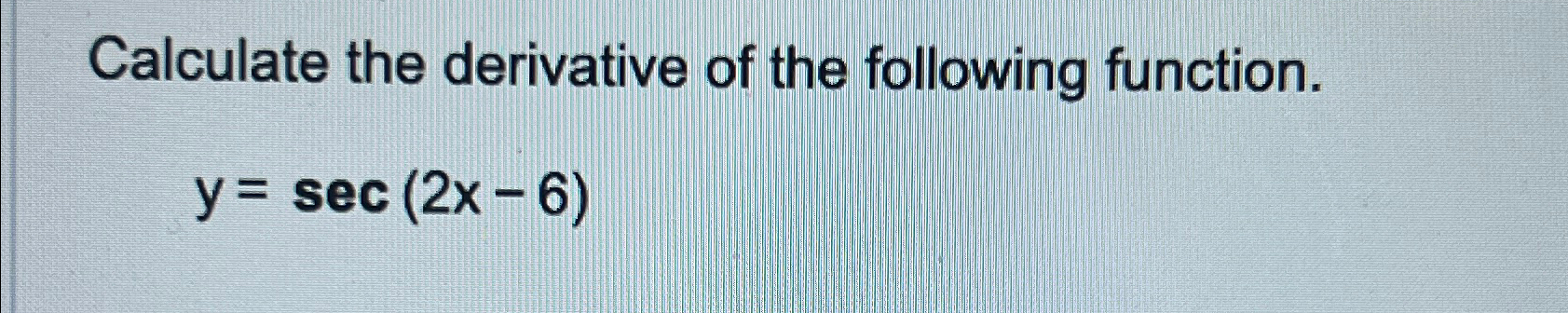 Solved Calculate the derivative of the following | Chegg.com