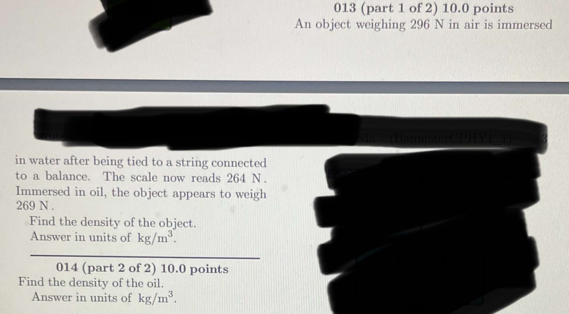 Solved An object weighing 296N in air is immersed in water | Chegg.com