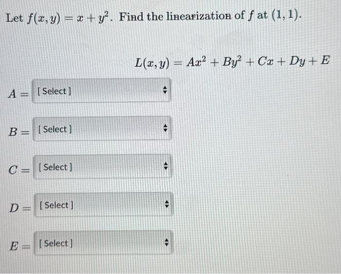 Solved Let f(x,y)=x+y2. Find the linearization of f at | Chegg.com