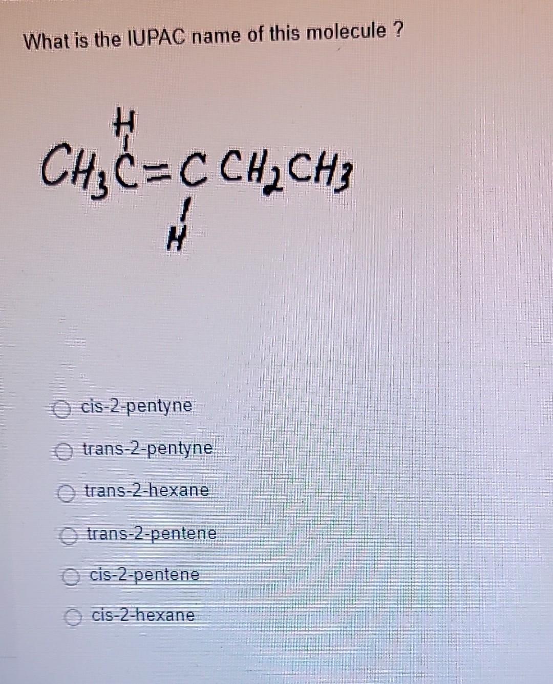 Solved What is the IUPAC name of this molecule ? | Chegg.com