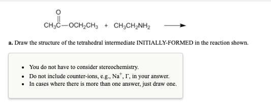 Solved chein CH3C-OCH CH3 + CH3CH2NH2 a. Draw the structure | Chegg.com