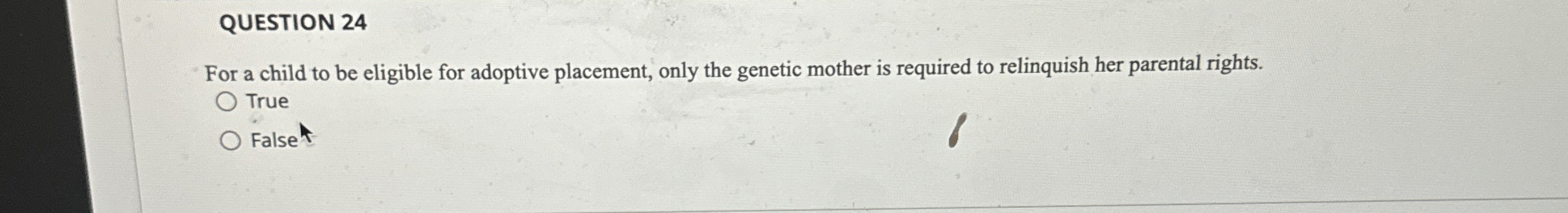 Solved QUESTION 24For a child to be eligible for adoptive | Chegg.com