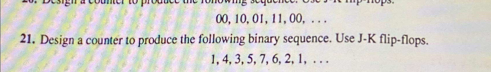 Solved 00,10,01,11,00,dotsDesign a counter to produce the | Chegg.com
