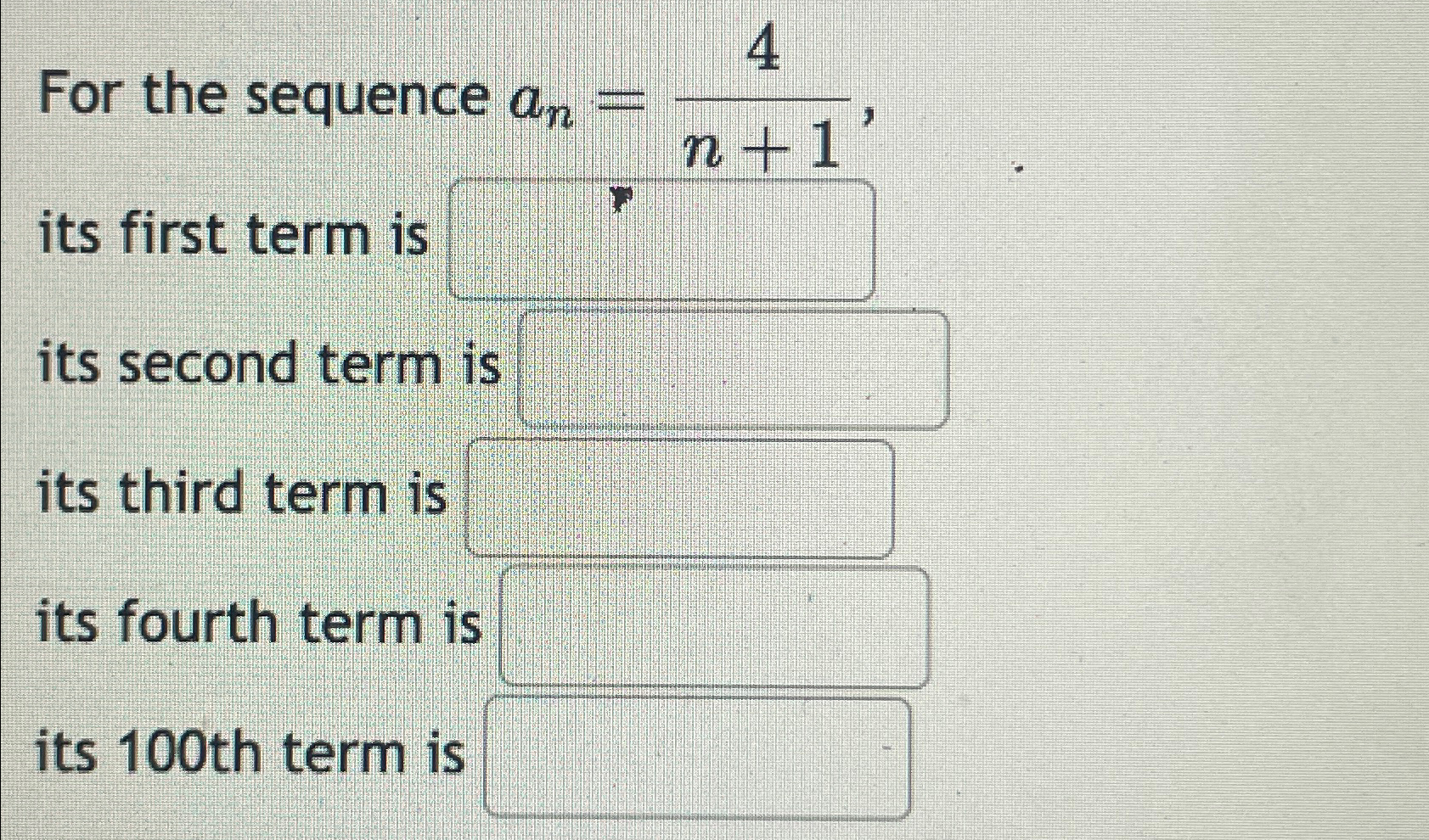 Solved For the sequence an=4n+1, ﻿its first term is its | Chegg.com