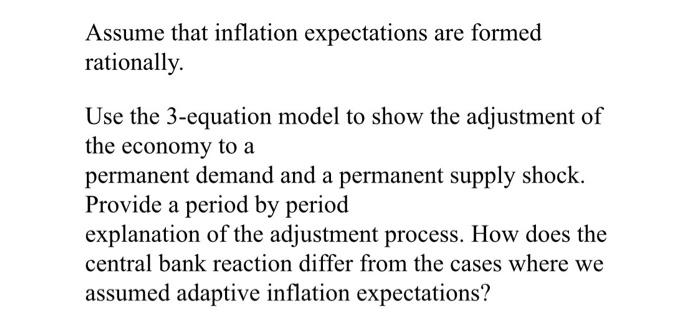 Solved Assume that inflation expectations are formed | Chegg.com