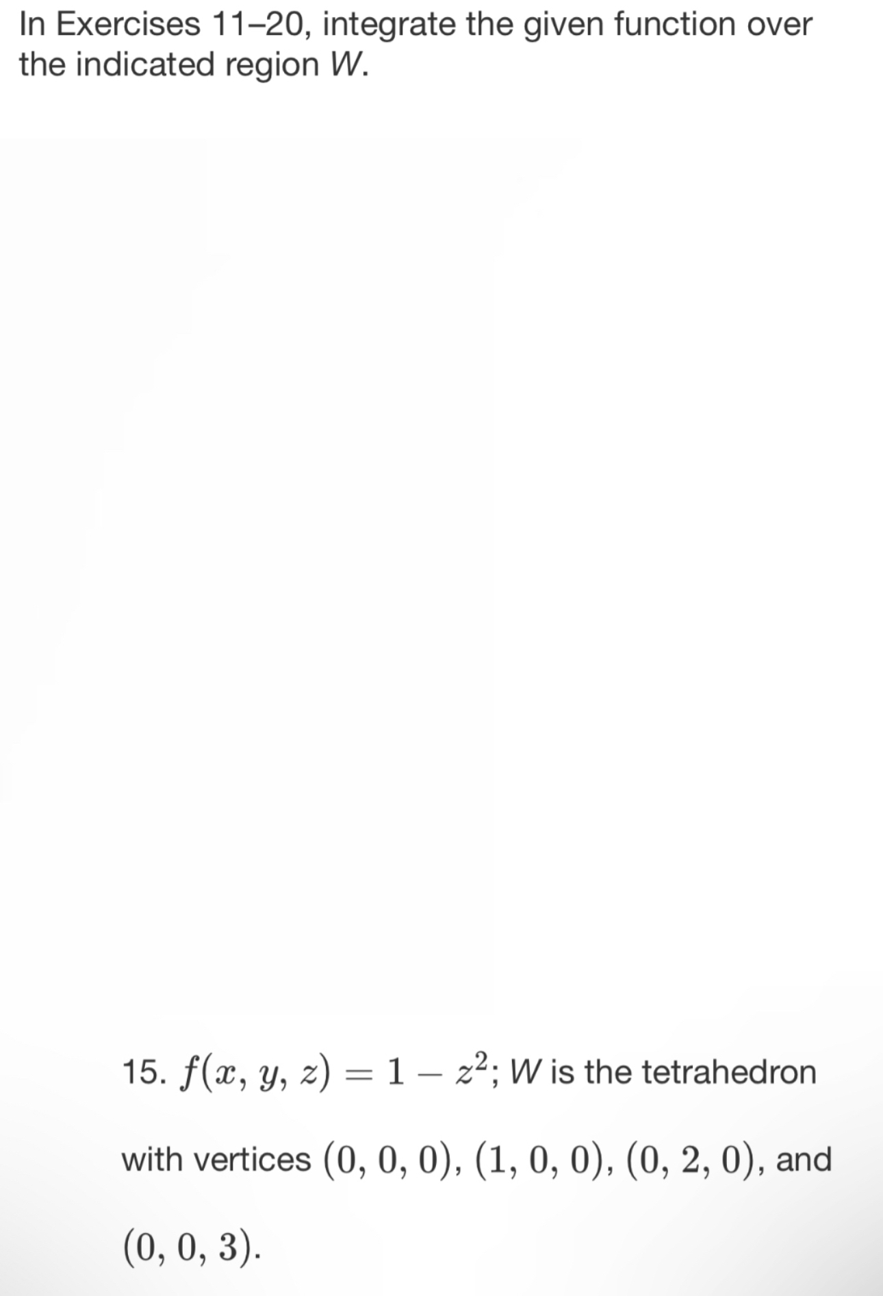 Solved Please explain too In Exercises 11-20, ﻿integrate the | Chegg.com