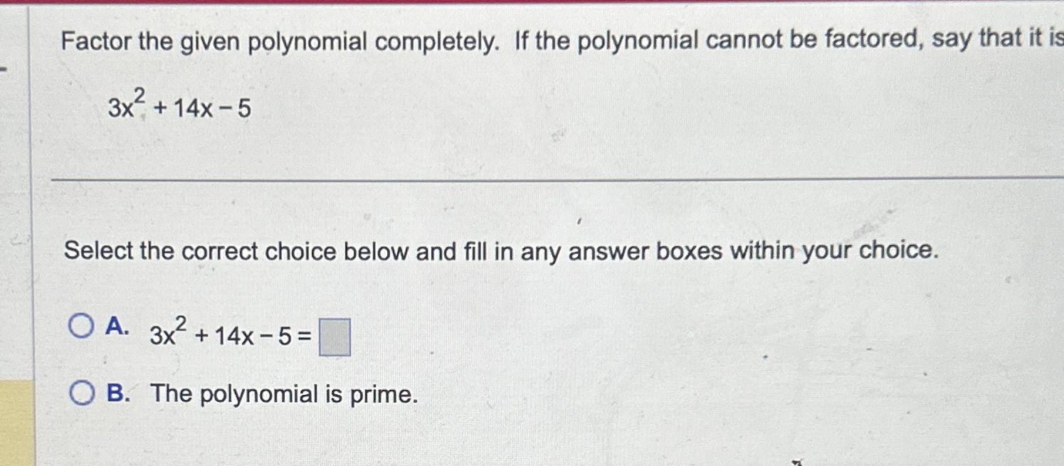 Solved Factor the given polynomial completely. If the | Chegg.com