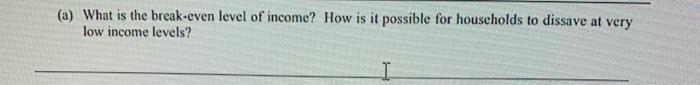 Solved (a) What is the break-even level of income? How is it | Chegg.com