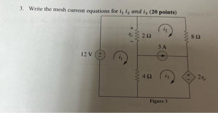 Solved 3. Write the mesh current equations for i1i2 and i2 | Chegg.com
