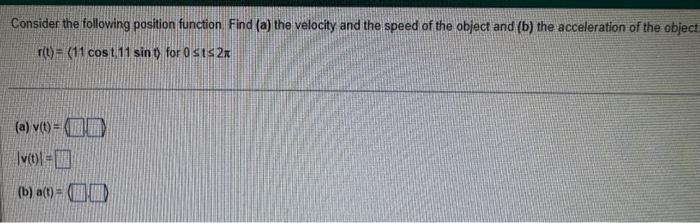 Solved Consider the following position function. Find (a) | Chegg.com